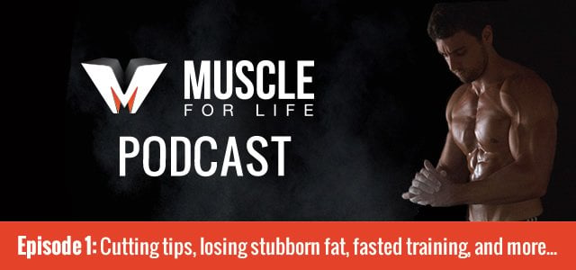 Cutting tips, losing stubborn fat, fasted training, and more ...