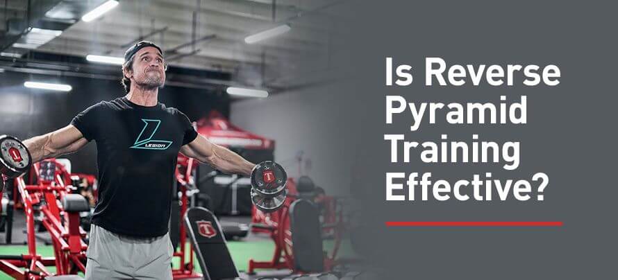 Ep. #806: How Effective Is Reverse Pyramid Training? - Legion Athletics