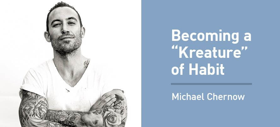 Ep. #820: Michael Chernow on Becoming a “Kreature” of Habit - Legion ...